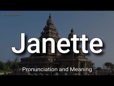 Janette - Pronunciation and Meaning