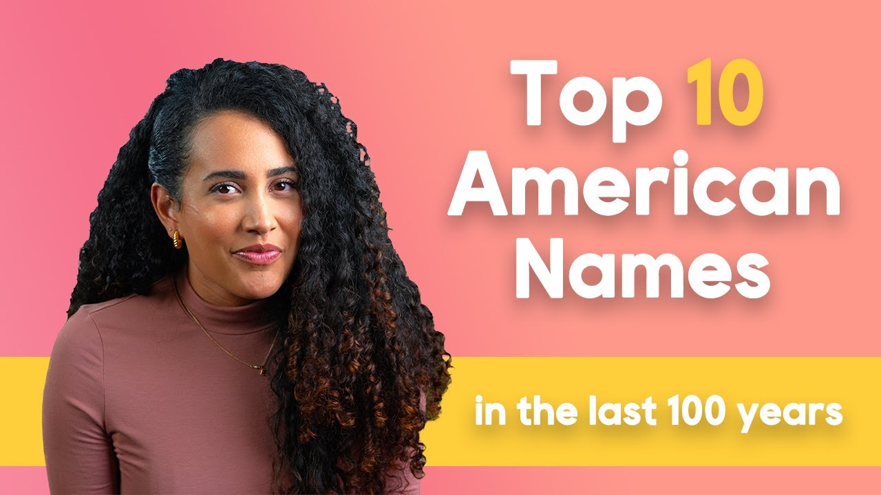 Top 10 American Names Over the Last 100 Years
