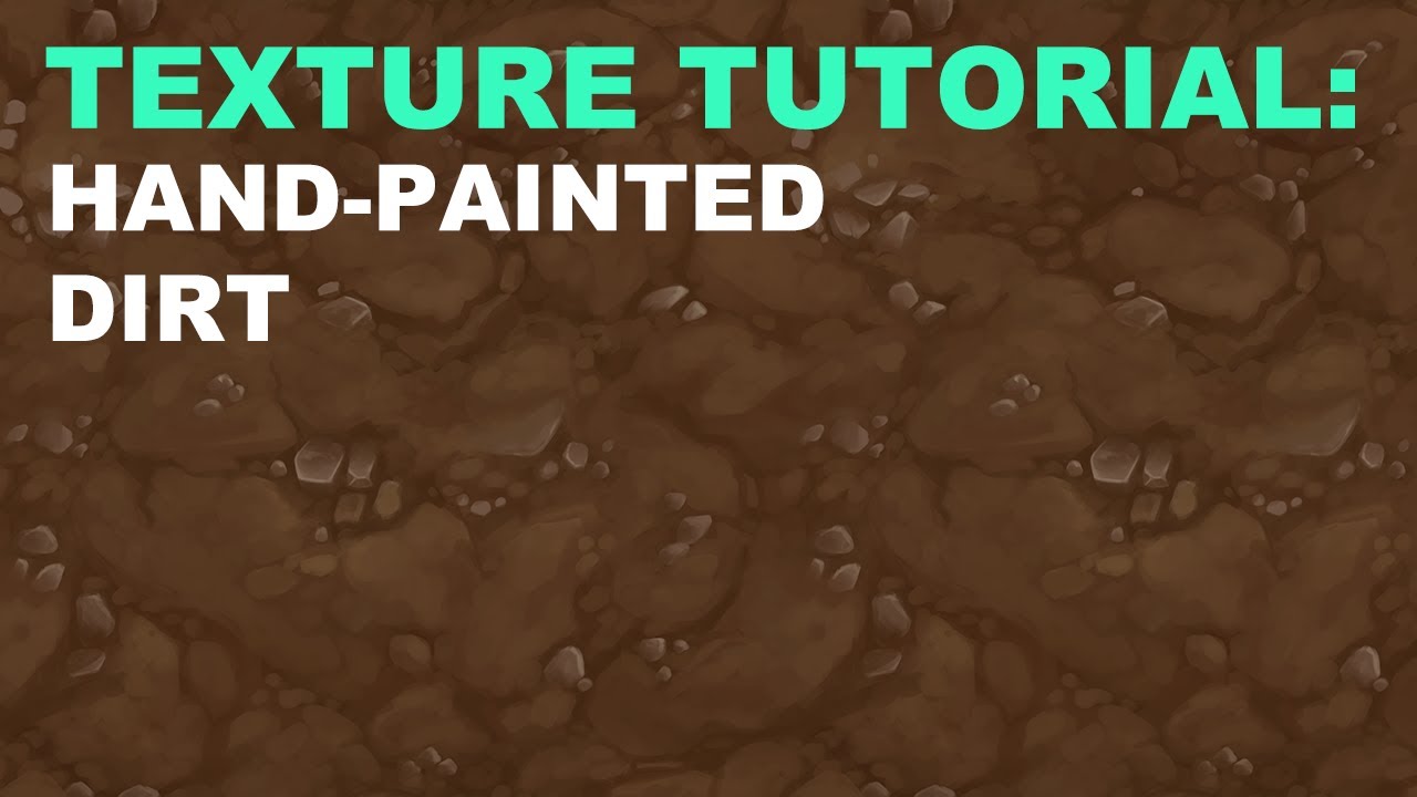Texture Tutorial: Hand-Painted Dirt