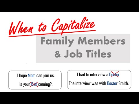 When to CAPITALIZE words like: MOM, COUSIN, PROFESSOR, PRESIDENT.