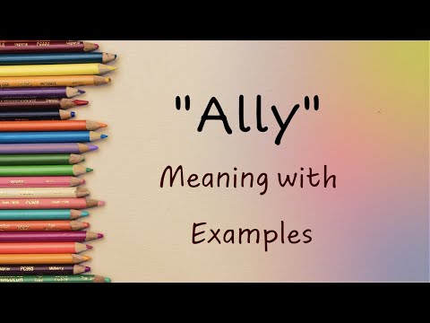 Exploring 'Ally': Definitions, Usage, and Examples Unveiled