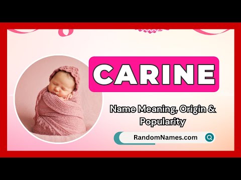 Carine - Baby Girl Name Meaning, Origin & Popularity - RandomNames.com
