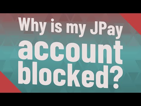 Why is my JPay account blocked?