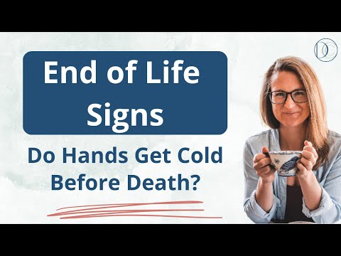 End of Life Signs | Do Hands Get Cold Before Death #hospicecare #hospicenurse #endoflife