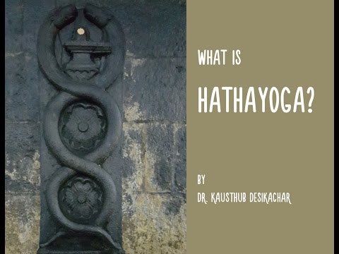 What is Hathayoga | by Dr. Kausthub Desikachar | 01