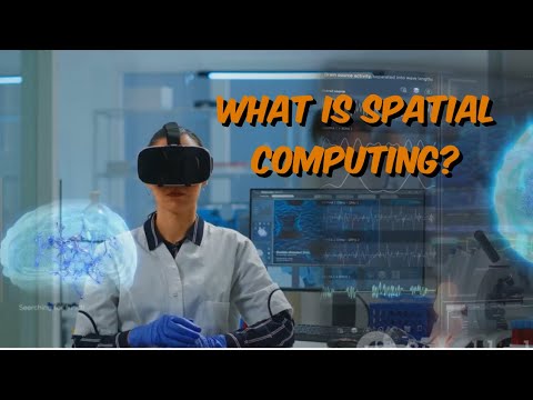What is Spatial Computing?
