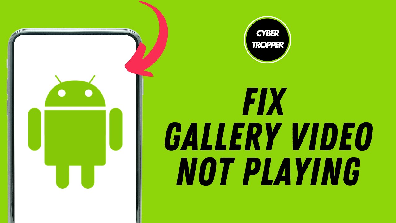 How to Fix Gallery Video Not Playing on Android