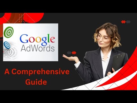 A Comprehensive Guide On Google Adwords | Google Ads | Google Adwords