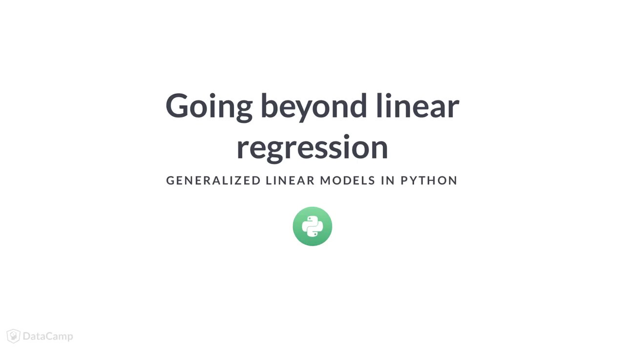Python Tutorial : Going beyond linear regression