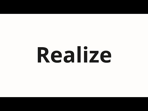 How to pronounce Realize