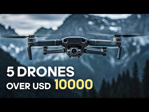 5 drones over USD 10,000!! Are they worth the price?