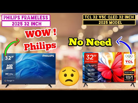 Philips Frameless TV 2025 Google TV 32 inch vs TCL V5C QLED 32 inch FHD 2025 | 32PFT6130/94 vs V5C