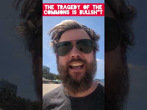 "Tragedy of the Commons" is BULLSH*T