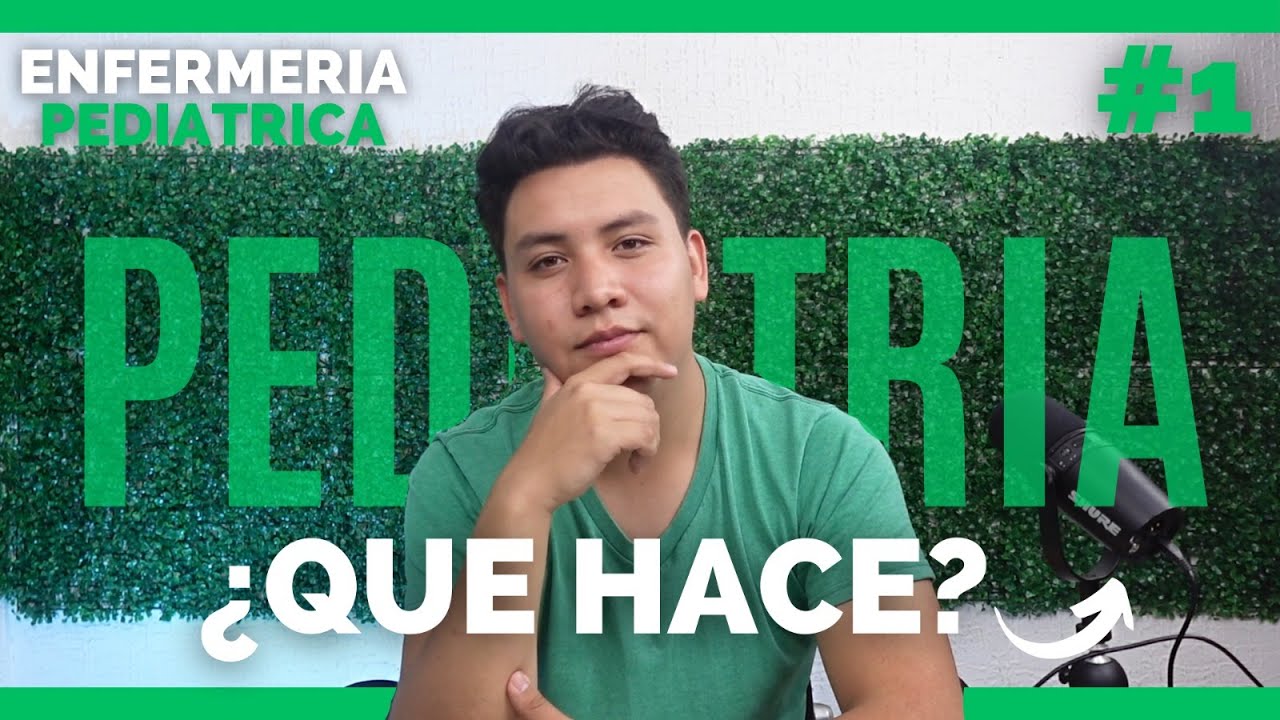 ✅ENFERMERIA PEDIATRICA #1: Funciones de la ENFERMERA PEDIATRA