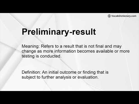 Preliminary-result Meaning