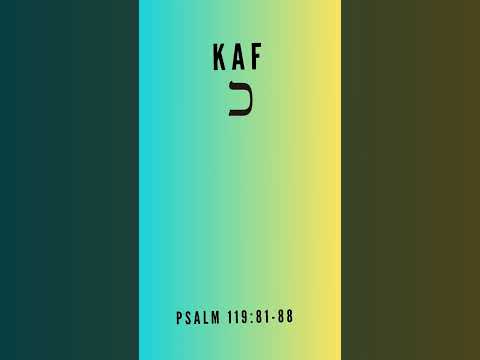 Psalm 119:81-88 KAF