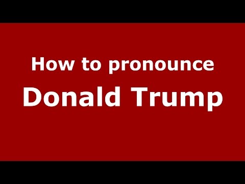 How to pronounce Donald Trump (American English/US) - PronounceNames.com