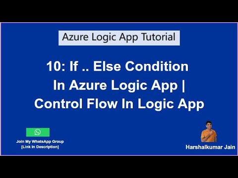 10: Azure Logic App Control Action | If Else Condition In Logic App | Azure Logic App Tutorial