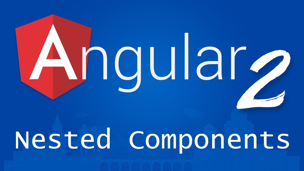 Angular 2 for Beginners - Tutorial 7 - Nested Components