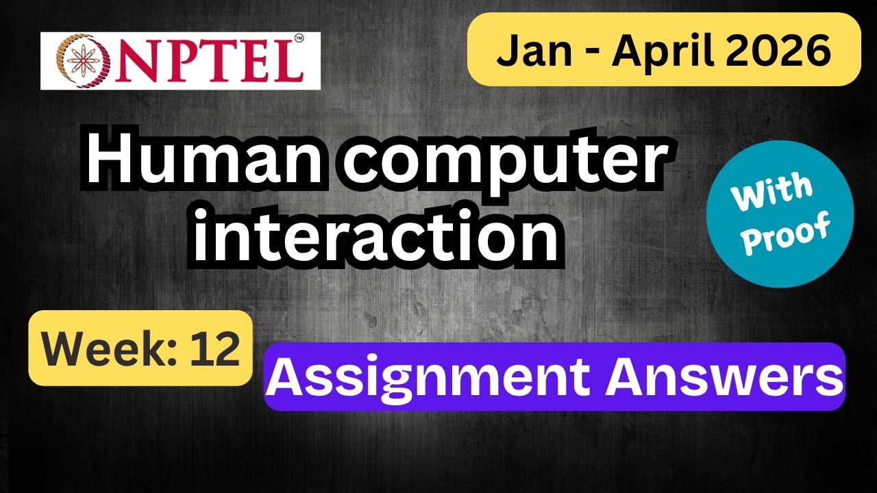 NPTEL Human computer interaction Week 12 Assignment Answers With Explanation  | Jan–Apr 2026