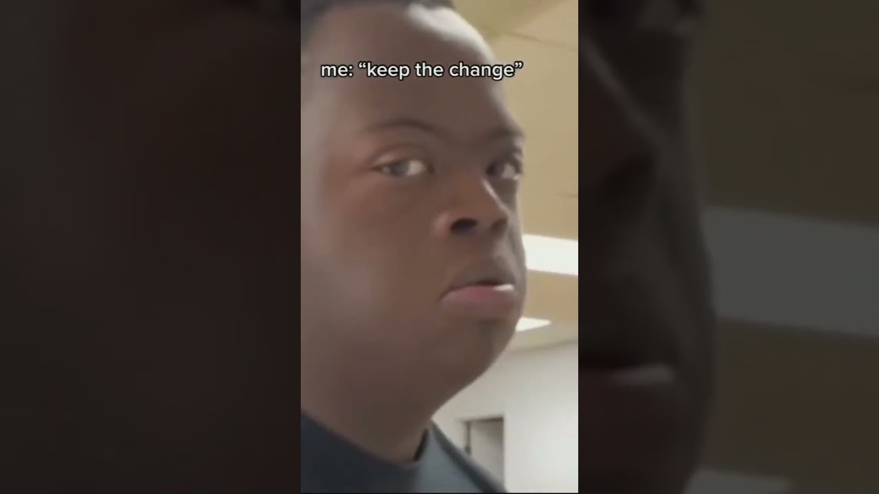 keep the change 🗿 #meme #memesdaily #funnyshorts #funny #reels #tiktok #humor