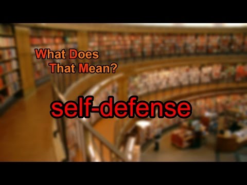 What does self-defense mean?
