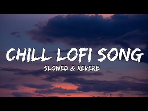 Chill lofi song ( Lyrics) || New song 2025||New English song || Best song english