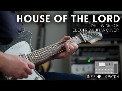 House of the Lord - Phil Wickham - Electric guitar cover // Line 6 Helix patch