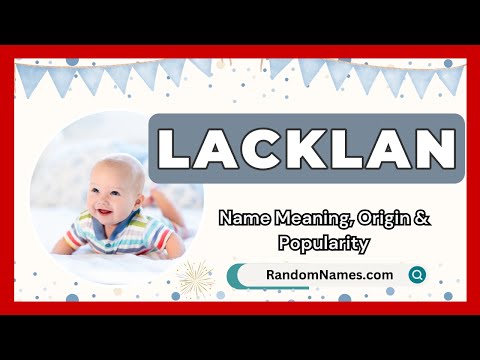 Lacklan - Baby Boy Name Meaning, Origin & Popularity - RandomNames.com