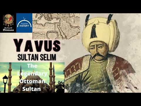 The first Ottoman Caliph | The history of Yavus Sultan Selim