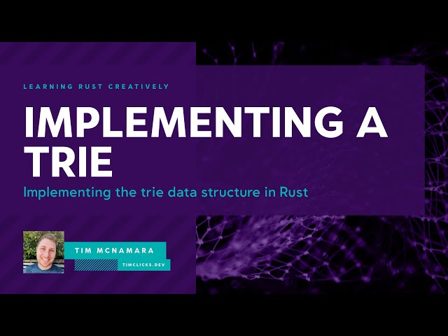 Implementing the trie data structure in Rust - timClicks (Tim McNamara) Implementing the trie data structure in Rust - timClicks (Tim McNamara)