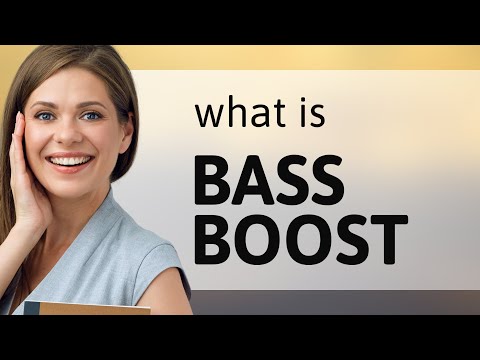 Understanding "Bass Boost" in English