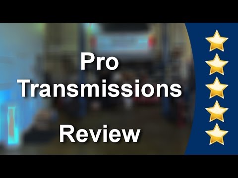 Pro Transmissions - Glendale Arizona - Transmission Service Review