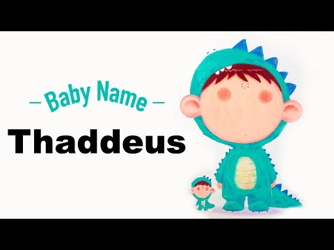 Thaddeus - Boy Baby Name Meaning, Origin and Popularity, 2023