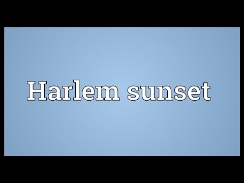 Harlem sunset Meaning