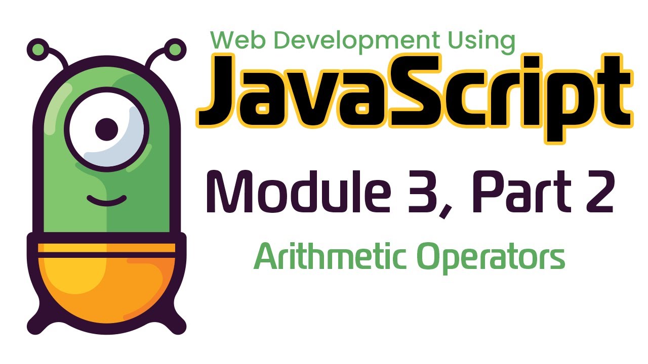 JavaScript (Fall 2024) Module 3-2: Arithmetic Operators