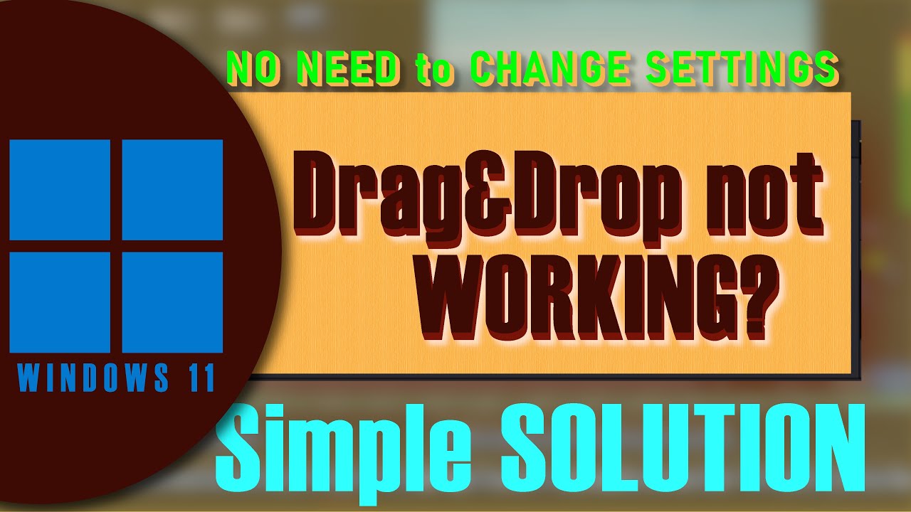 Drag and drop not working - fixed - in one minute - windows 11