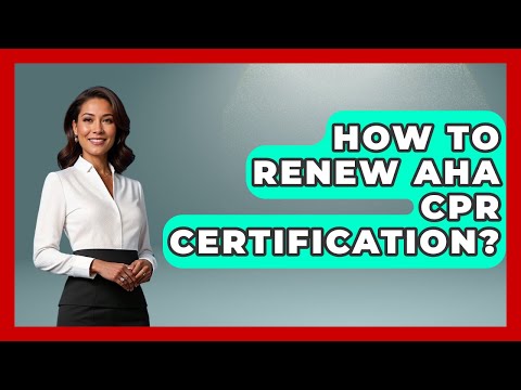 How To Renew AHA CPR Certification? - Cardiology Community