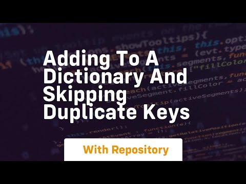 adding to a dictionary and skipping duplicate keys
