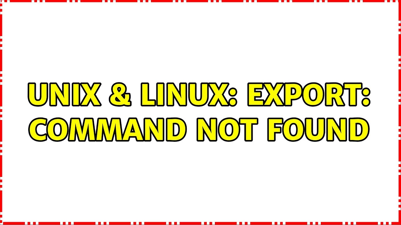 Unix & Linux: export: command not found