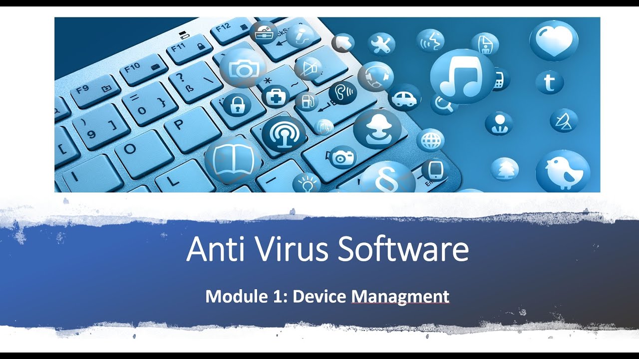 Module 1: Anti virus software