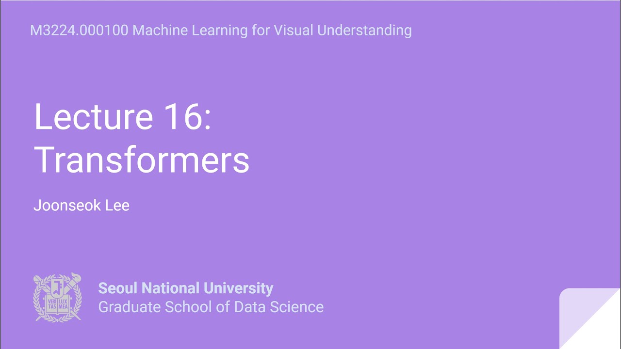 Lecture 16-1. Transformers