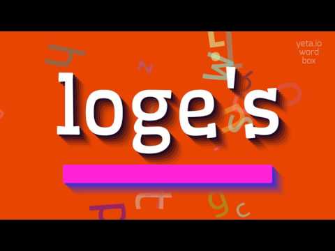 How to say "loge's"! (High Quality Voices)