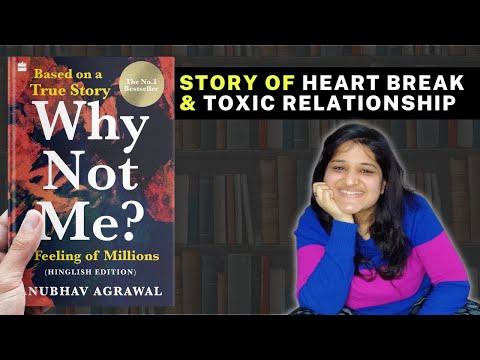 Why Not Me? A feeling of millions by Anubhav Agrawal | Book Review & Summary | Toxic Relationship