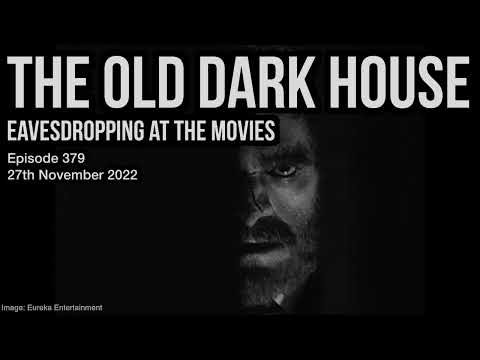 Eavesdropping at the Movies: 379 – The Old Dark House | First Impressions