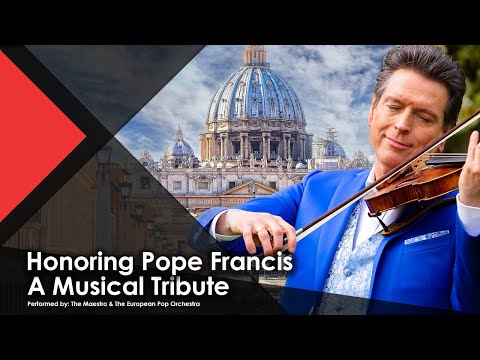 Honoring Pope Francis: A Musical Tribute | Rest in Peace, Holy Father - The Maestro & T.E.P.O