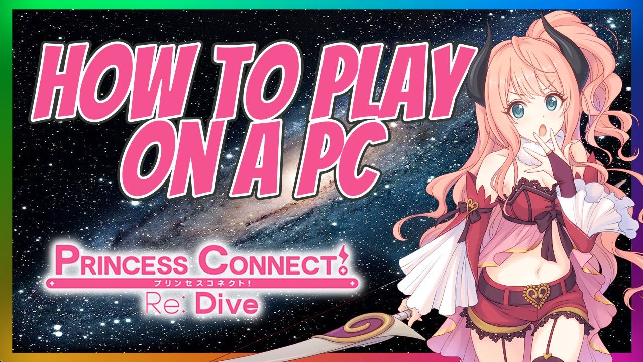 How to Play Princess Connect Re:Dive on PC | Priconne Re:Dive