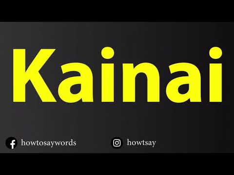 How To Pronounce Kainai