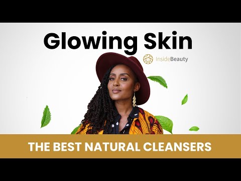 The 3 Best Natural Facial Cleanser Ingredients For Beautiful, Glowing Skin
