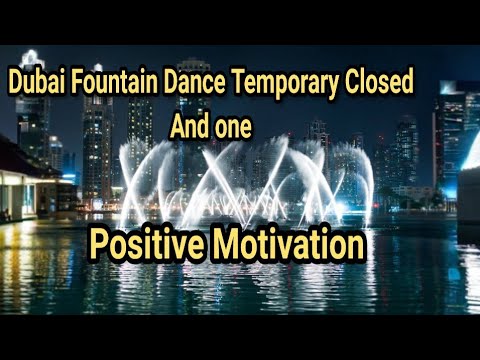 Dubai Fountain Temporarily Closed for Renovation || Great Motivation for you || Dubai Fountain Dance